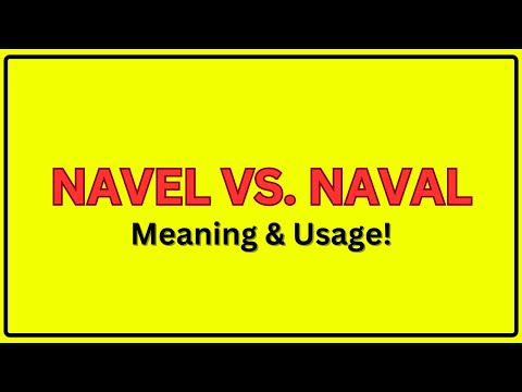 Navel vs. Naval | Meaning of Navel and Naval | Navel vs. Naval In a Sentence