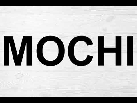 How To Pronounce Mochi
