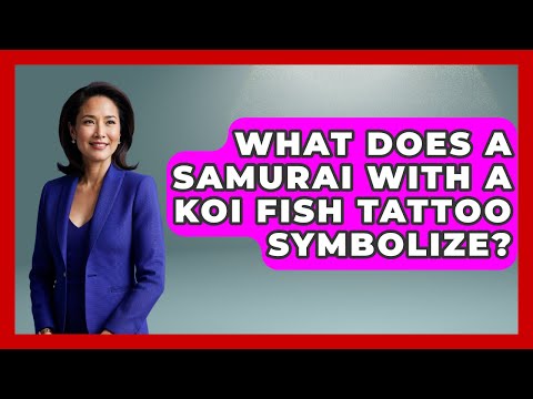 What Does A Samurai With A Koi Fish Tattoo Symbolize? - Japan Past and Present