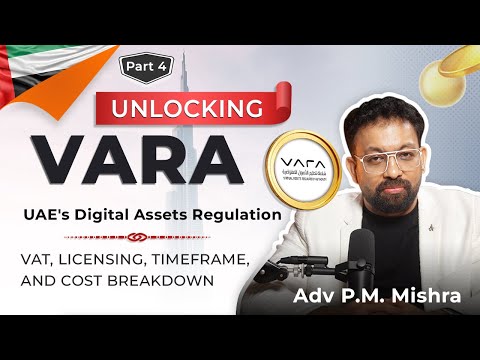Unlocking VARA UAE's Digital Assets Regulation-VAT, Licensing, Timeframe, and Cost Breakdown |