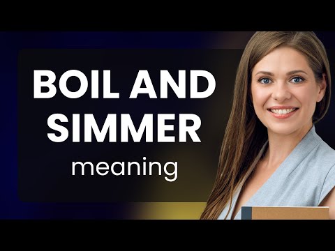 English Cooking Verbs Explained: "Boil" and "Simmer"