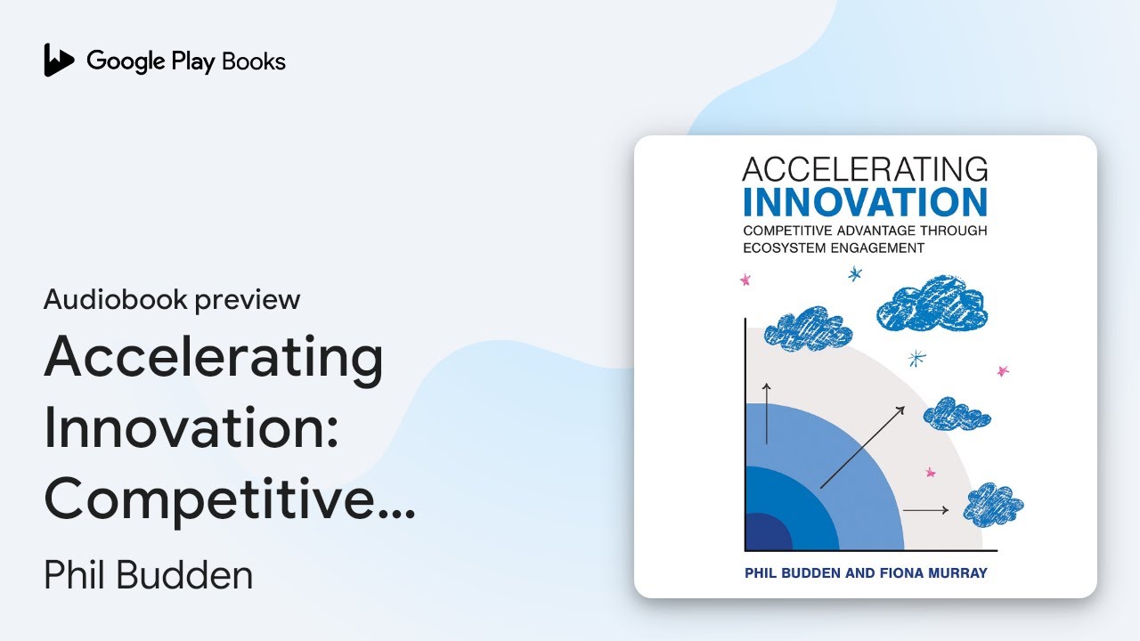 Accelerating Innovation: Competitive Advantage… by Phil Budden · Audiobook preview