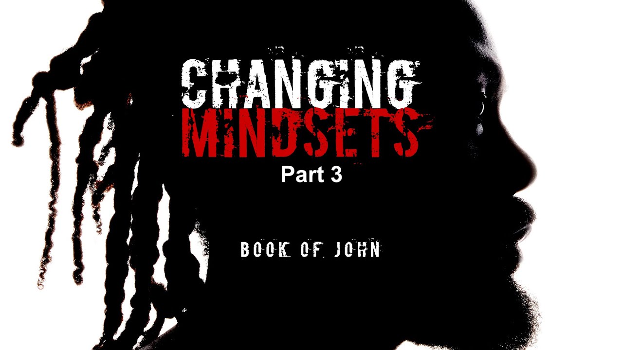 Changing Mindsets Part 3 // Pastor Paul Smith