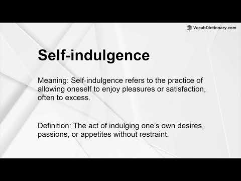 Self-indulgence Meaning