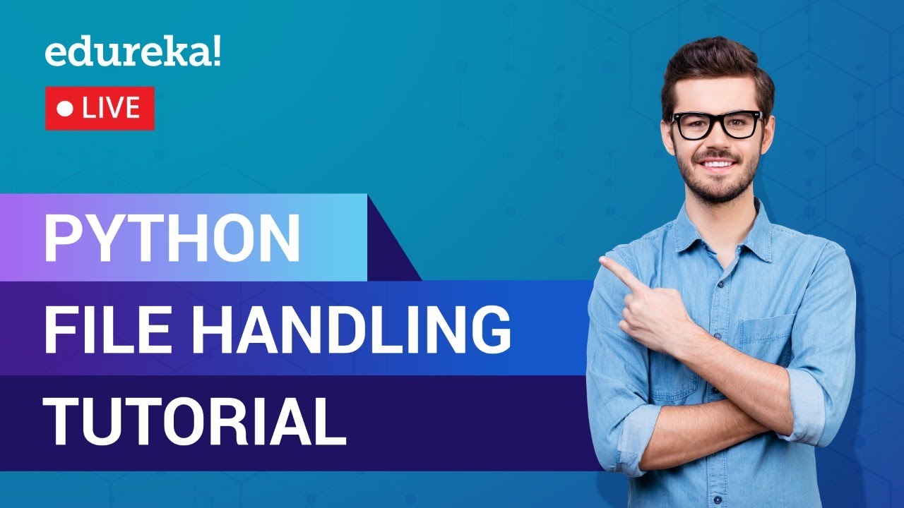 Python File Handling Tutorial | Learn File Operations | Python Training | Edureka | Python Live - 2