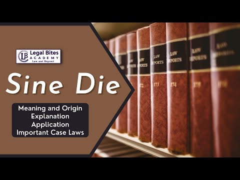 Sine Die | Meaning | Origin | Explanation | Application | Important Case Laws