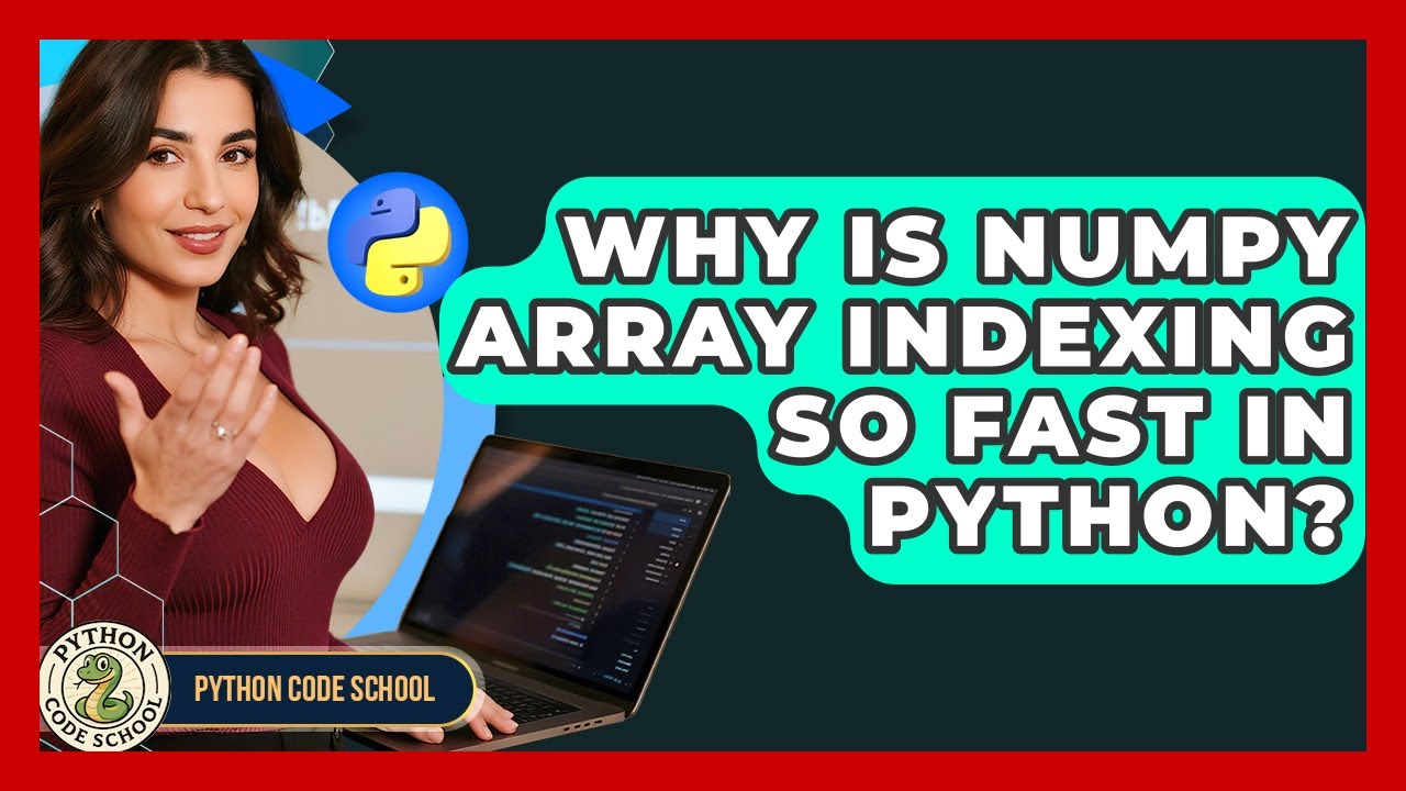 Why Is NumPy Array Indexing So Fast In Python? - Python Code School