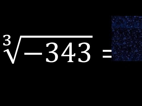 Cube root -343 , of a negative number