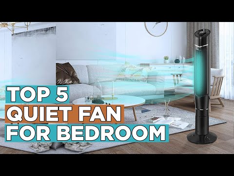 Top 5 Best Quiet Fan for Bedroom 2022