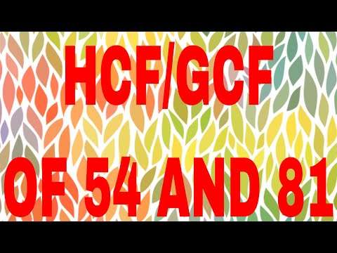 HCF of 54 and 81|GCF of 54 and 81
