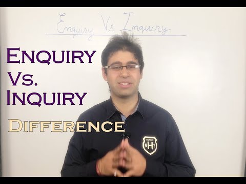 Enquiry Vs. Inquiry