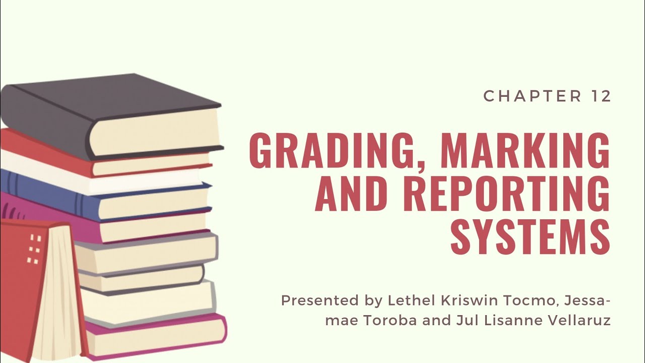 Chapter 12: Grading, Marking and Reporting Systems