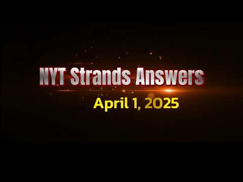 NYT Strands Answers – April 1, 2025 (New York Times) | nyt strands today