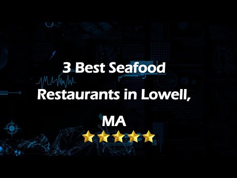 3 Best Seafood Restaurants in Lowell, Massachusetts 2024 | Seafood Cuisine