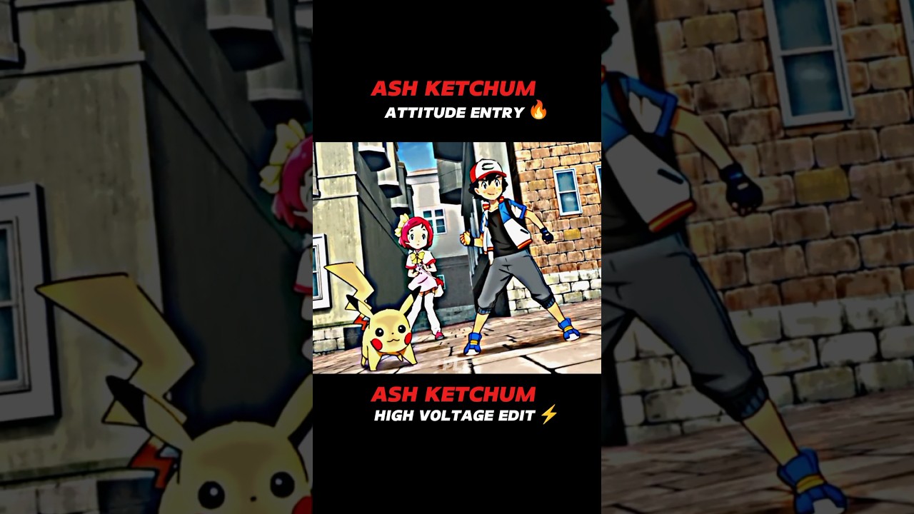 ASH KETCHUM ATTITUDE ENTRY🔥||#shorts #pokemon #attitude