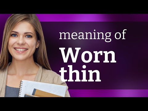Understanding the Phrase "Worn Thin"