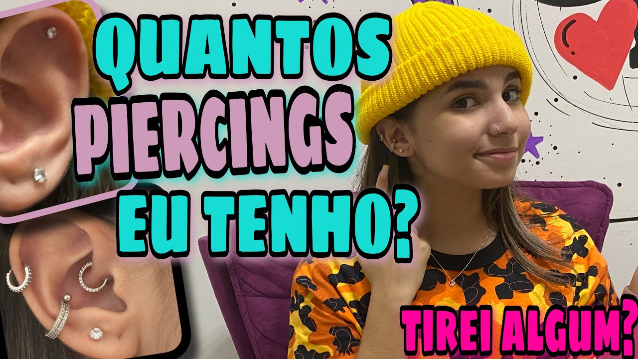 COLOQUEI MAIS PIERCINGS - QUANTOS PIERCINGS EU TENHO?