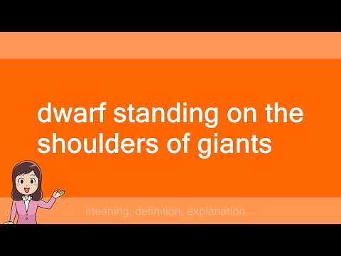 dwarf standing on the shoulders of giants