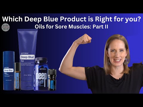 Essential Oils for Sore Muscles Part II: (Which Deep Blue Product is best for you?)