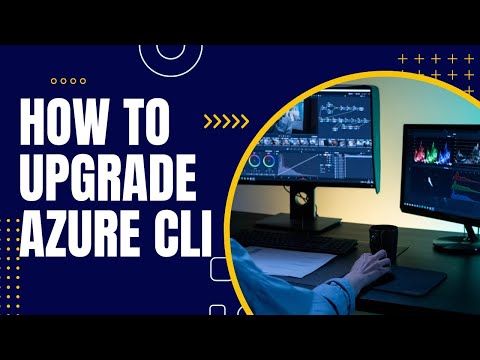 How To Upgrade Azure CLI | Azure CLI Upgrade