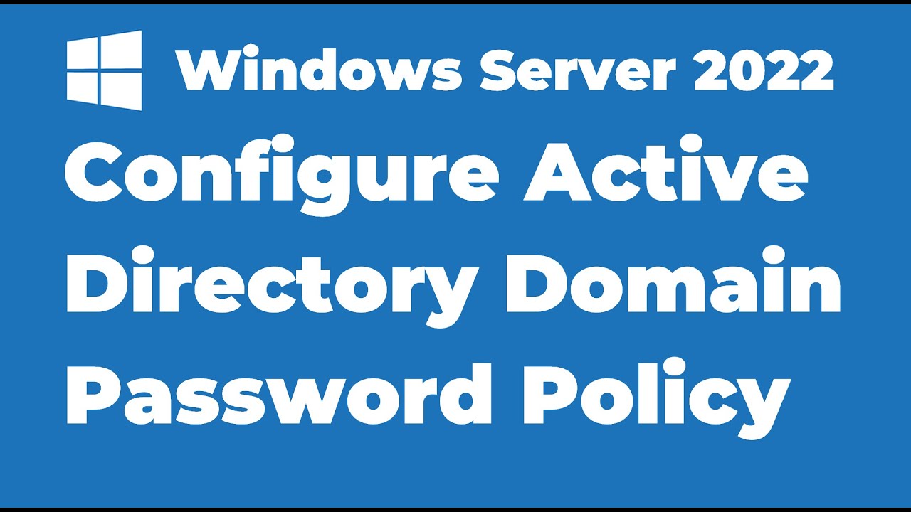 62. How to Configure AD Domain Password Policy | Windows Server 2022