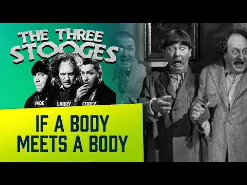The THREE STOOGES - Ep. 86 - If A Body Meets A Body