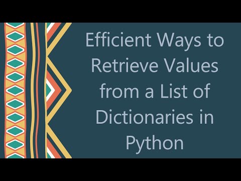 Efficient Ways to Retrieve Values from a List of Dictionaries in Python