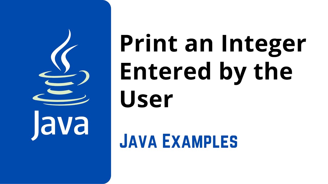 Java Program to Print an Integer Entered by the User | Java Coding Help