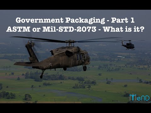 Government Packaging - Part 1 - ASTM or MIL-STD-2073 - What is it?