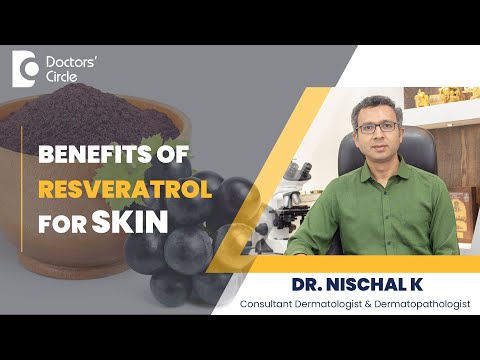 Anti-Ageing Antioxidant RESVERATROL for #skinrejuvenation #skincare Dr. Nischal KC | Doctors' Circle