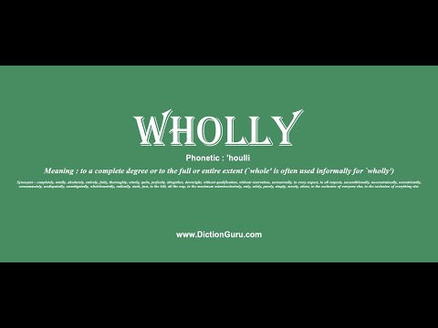 wholly: How to pronounce wholly with Phonetic and Examples