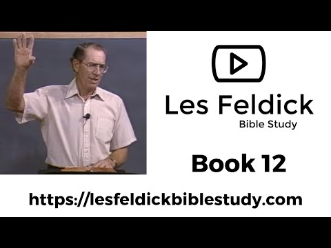 Les Feldick Bible Study | Through the Bible w/ Les Feldick Book 12