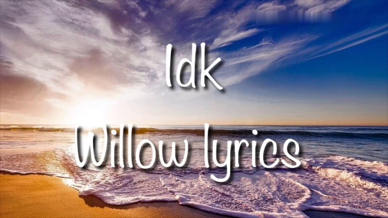 IDK - Willow Smith Lyrics