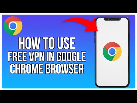 How To Use A Free VPN In Google Chrome Browser (2025)