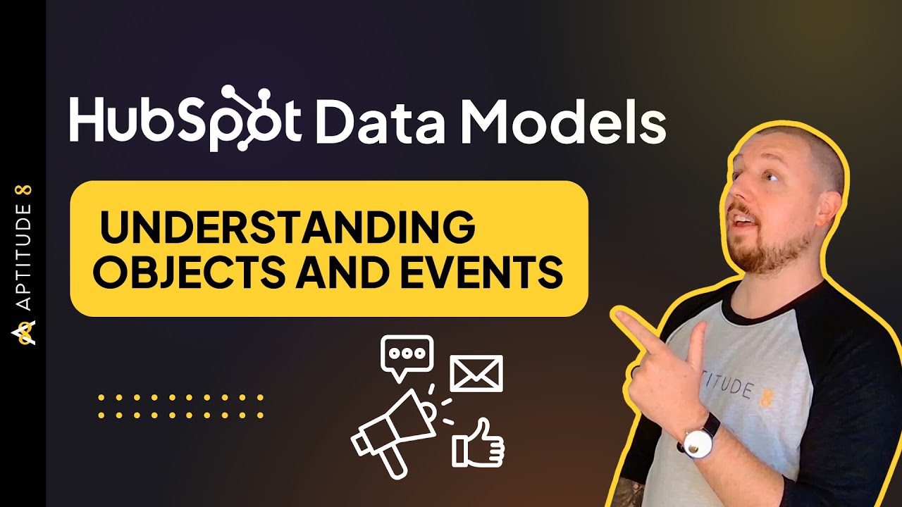 HubSpot Data Models: Understanding Objects and Events