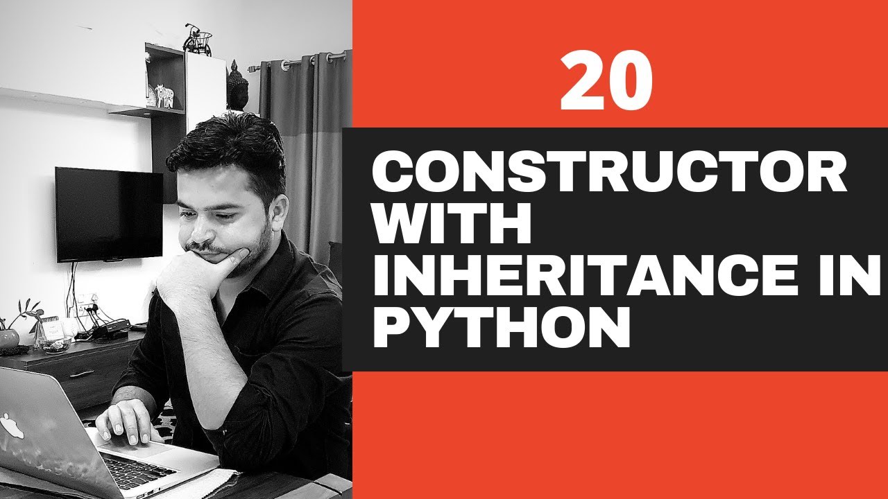 #20- Constructor With Inheritance In Python-  Python Tutorials For Beginners