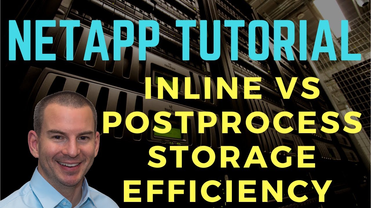 NetApp Inline vs Postprocess Storage Efficiency Tutorial