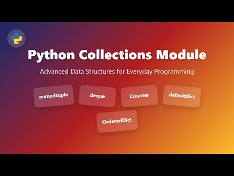 Python Collections Module: Master Advanced Data Structures!
