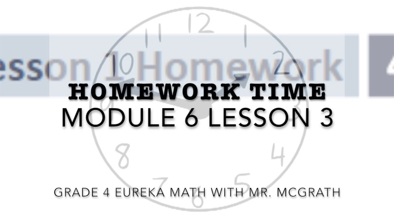 Eureka Math Homework Time Grade 4 Module 6 Lesson 3