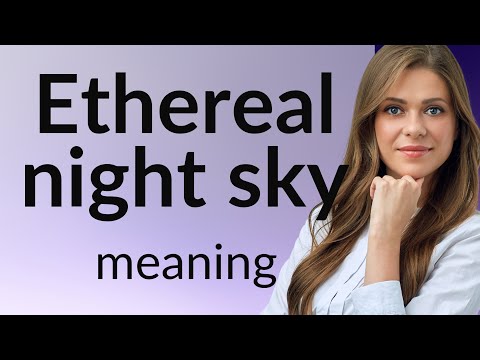 Unveiling the Beauty of the "Ethereal Night Sky"