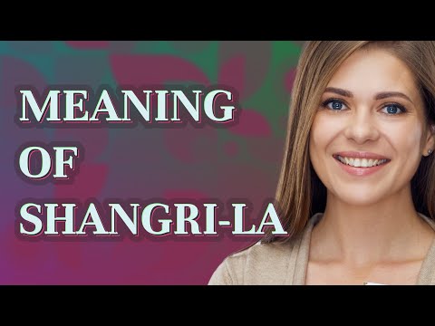 Shangri-la | meaning of Shangri-la