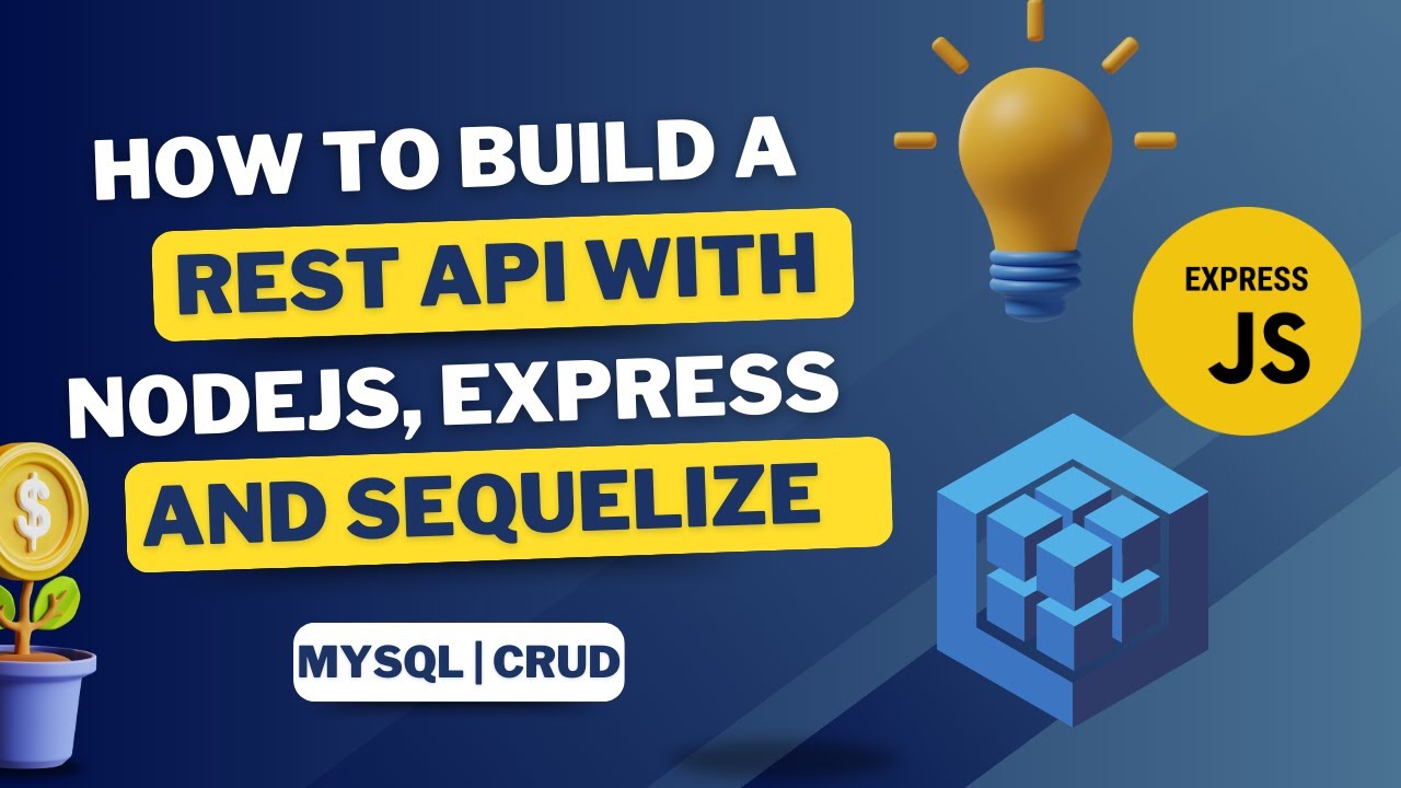 Build a REST API with Node.js, Express & Sequelize ORM | MySQL CRUD Tutorial for Beginners