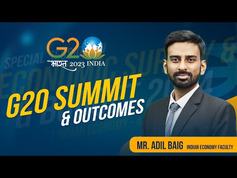 G20 Summit 2023 | Initiatives & Outcomes | New Delhi Declaration | UPSC | Adil Baig #upsc