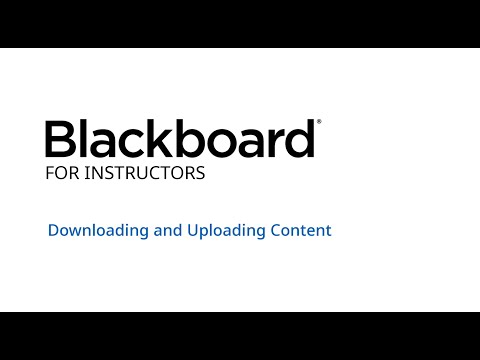 6 - Blackboard for Instructors - Downloading and Uploading Content