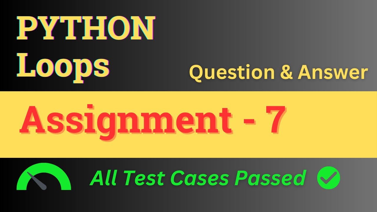 Assignment - 7  || Loops - Answer || Python || NxtWave || CCBP 4.0