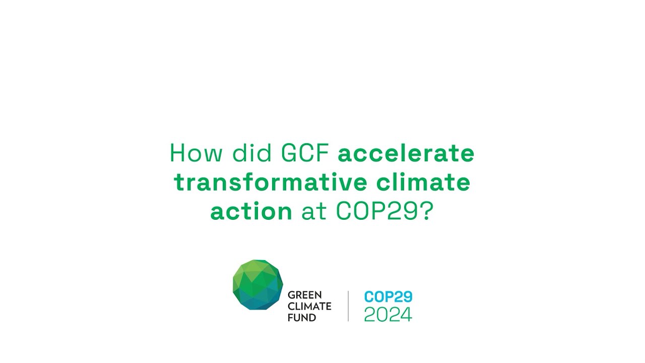 GCF at COP29 highlights