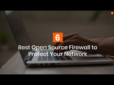 Best Open Source Firewall to Protect Your Network