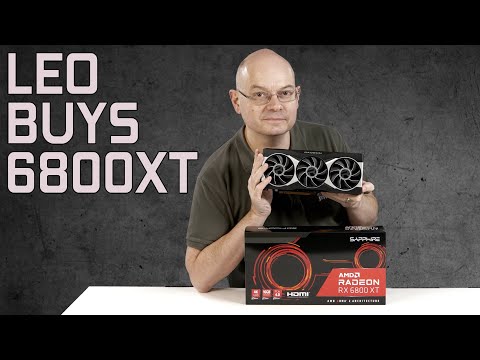 Leo Says 55 : I bought a Sapphire 6800 XT!