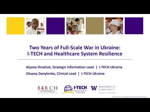 Two Years of War in Ukraine: I-TECH and Healthcare System Resilience