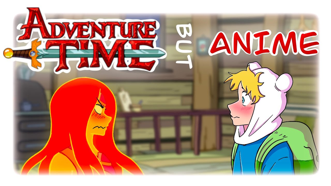 Adventure Time but Anime